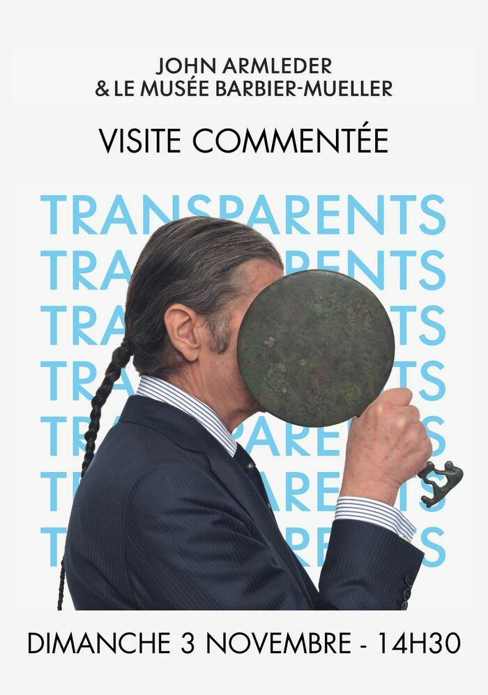 Visite commentée "Transparents, John Armleder & le musée Barbier ...